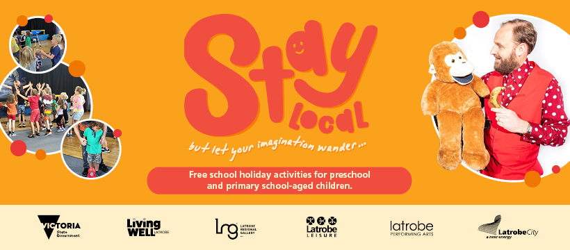Stay Local School Holiday Activities | Latrobe City Council