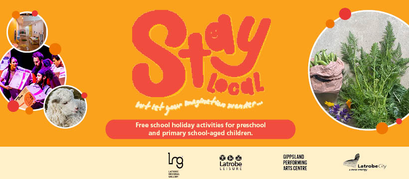 Stay Local School Holiday Activities | Latrobe City Council